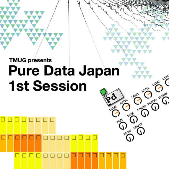 CBCNET » TMUG Presents Pure Data Japan 1st Session [Pd によるクリエイティブ ...